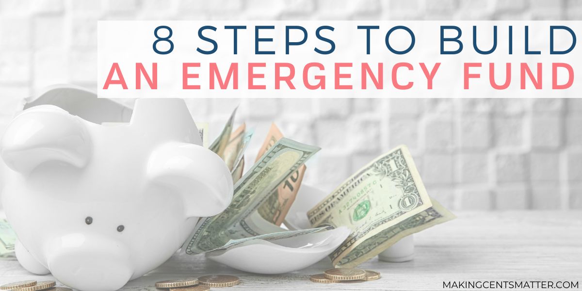 8 Steps for Building An Emergency Fund - Making Cents Matter