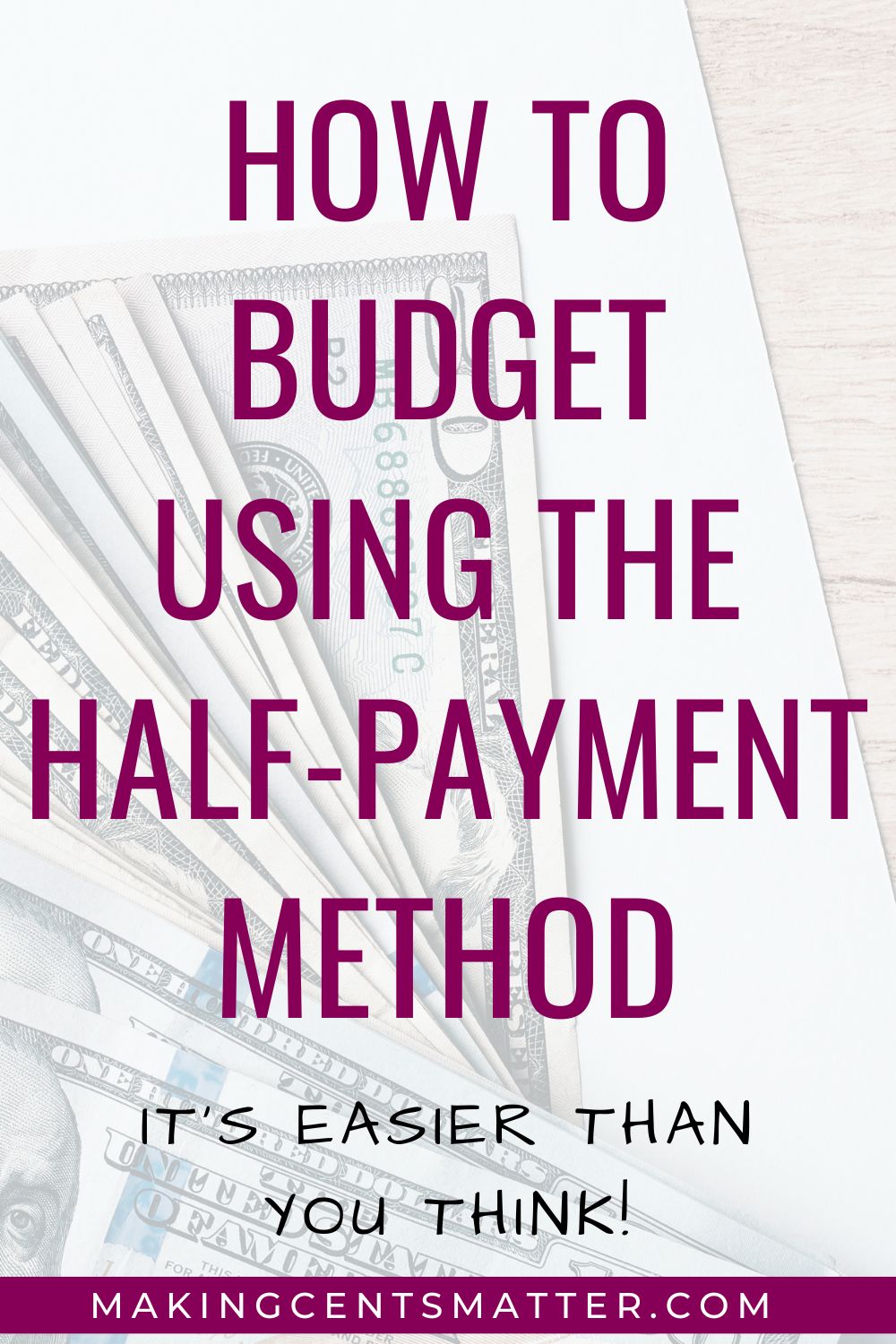 Half Payment Budget Method - Making Cents Matter