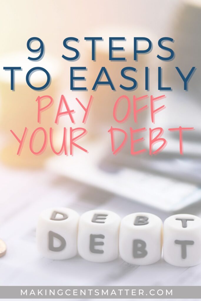 9 Easy Steps To Help You Pay Off Your Debt - Making Cents Matter