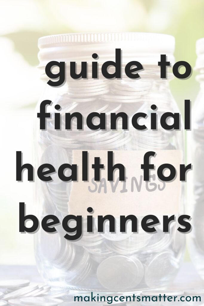 The Beginner's Guide To Financial Health - Making Cents Matter