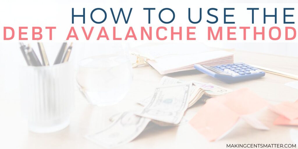 How To Use The Debt Avalanche Method To Pay Off Debt - Making Cents ...