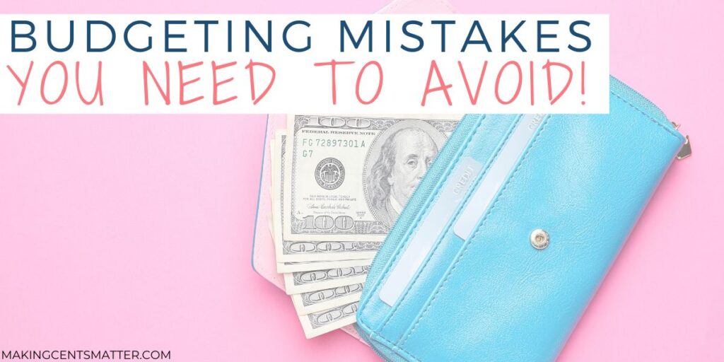 Ten Budget Mistakes You Need To Avoid - Making Cents Matter